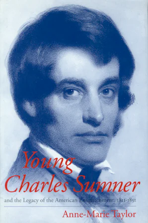 Young Charles Sumner and the Legacy of the American Enlightenment, 1811 ...
